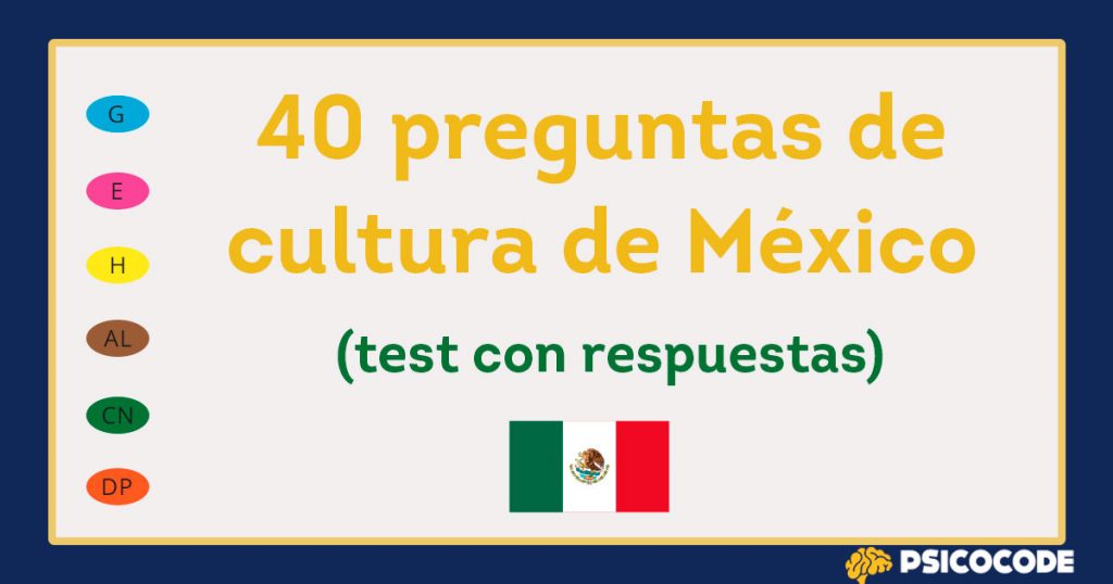 40 Preguntas de cultura general de México (Test con respuestas) - Psicocode